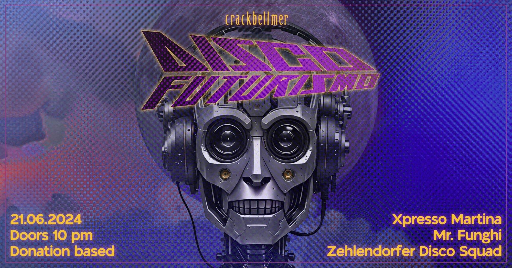 Disco Futurismo with Xpresso Martina, Mr. Funghi, Zehlendorfer Disco ...