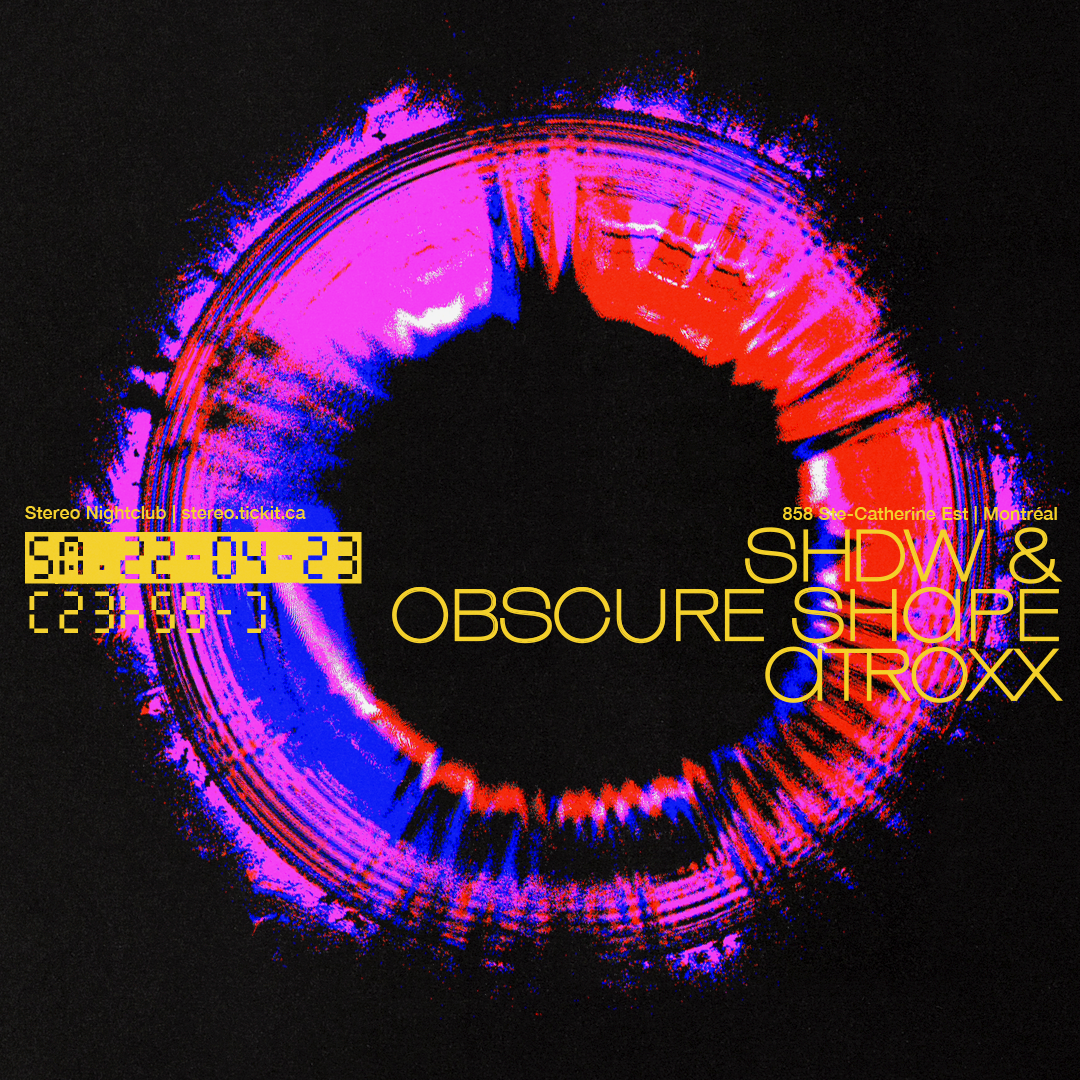 SHDW & Obscure Shape - Atroxx at Stereo, Montreal