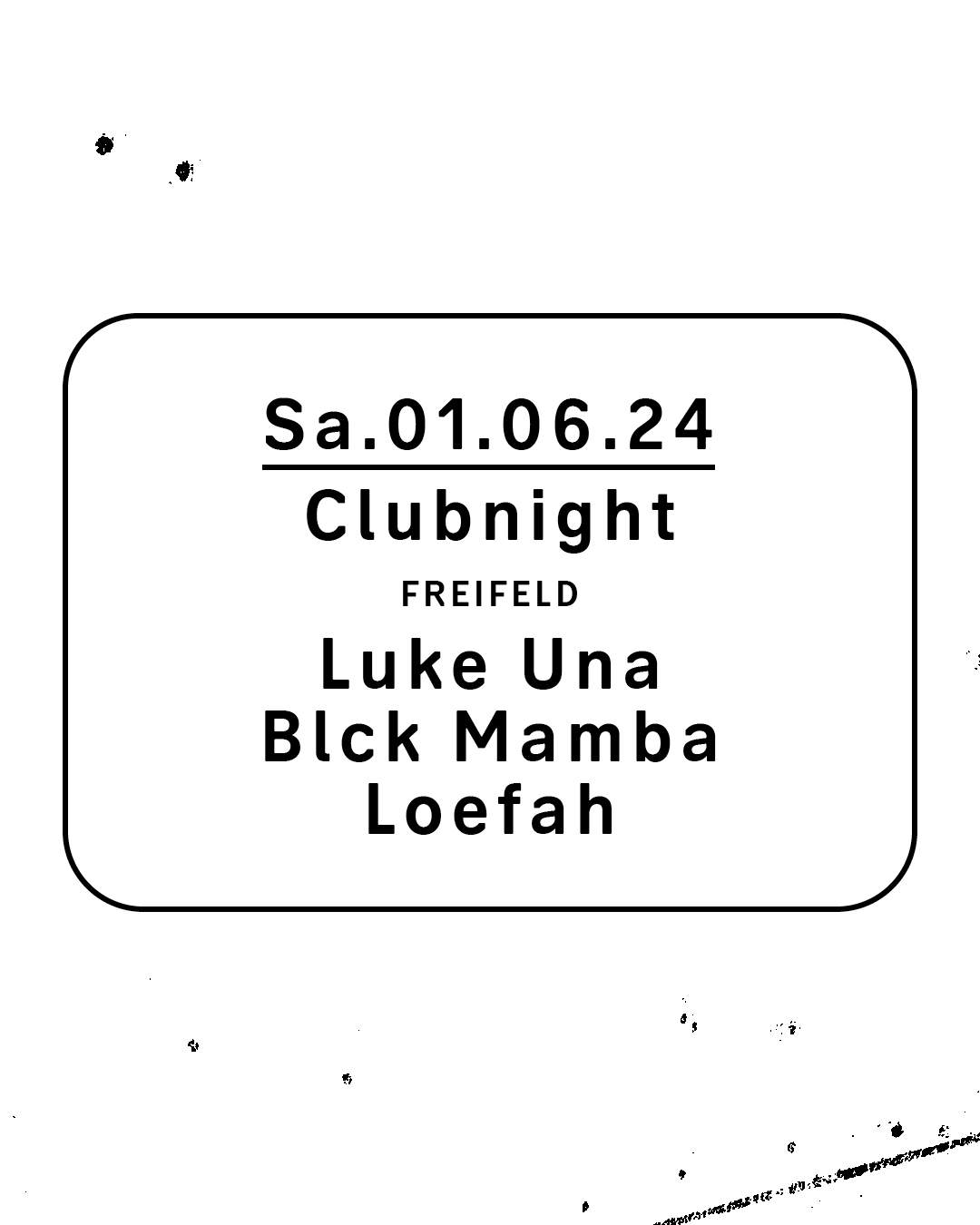 Clubnight - Luke Una, Blck Mamba, Loefah at Open Ground, North Rhine ...