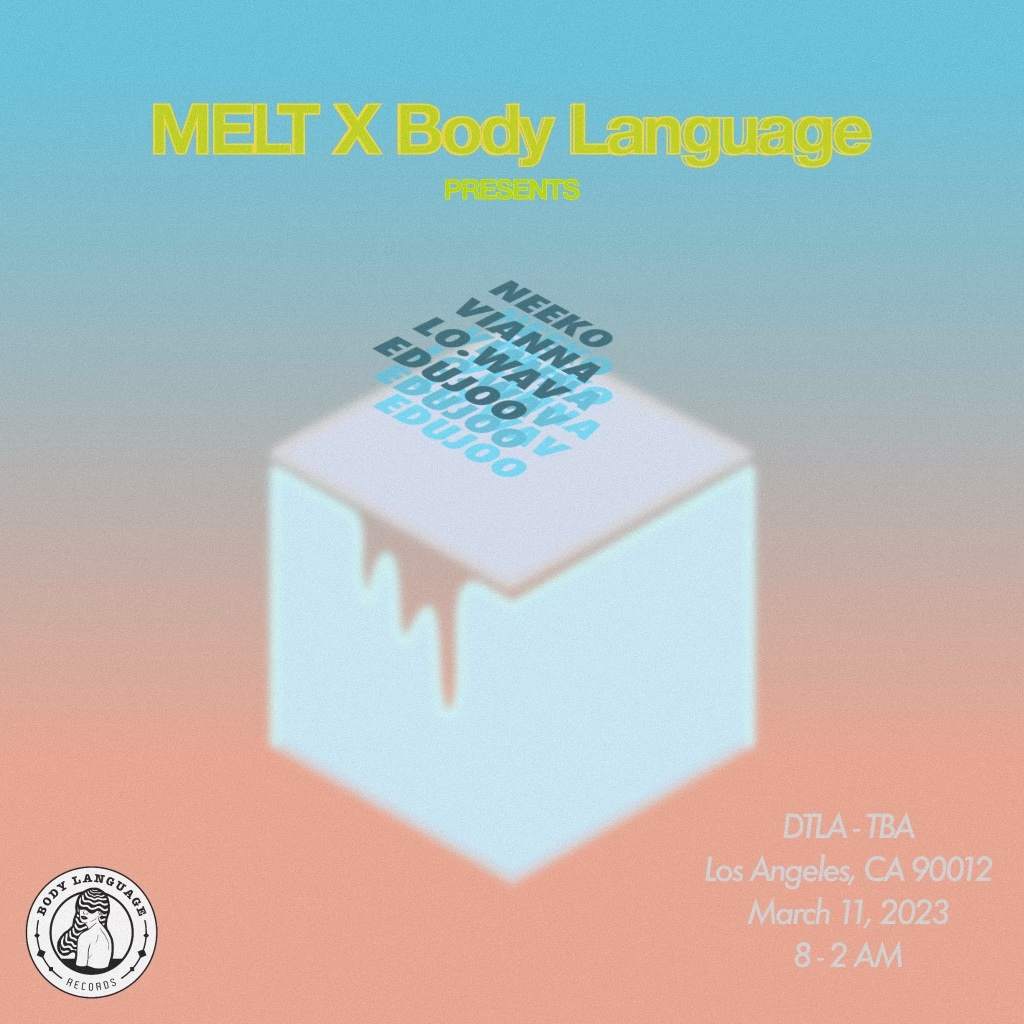 MELT X Body Language presents: Neeko, Lo.Wav, Vianna, Edujoo at TBA ...