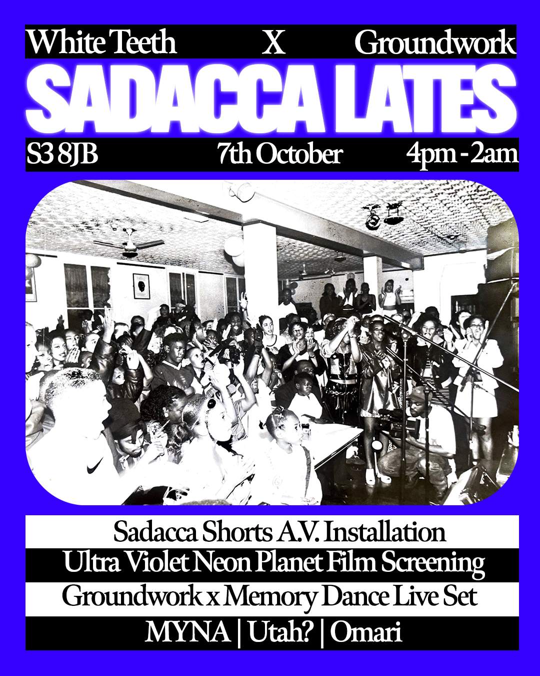 White Teeth x GROUNDWORK: Sadacca Lates at Sadacca, Sheffield