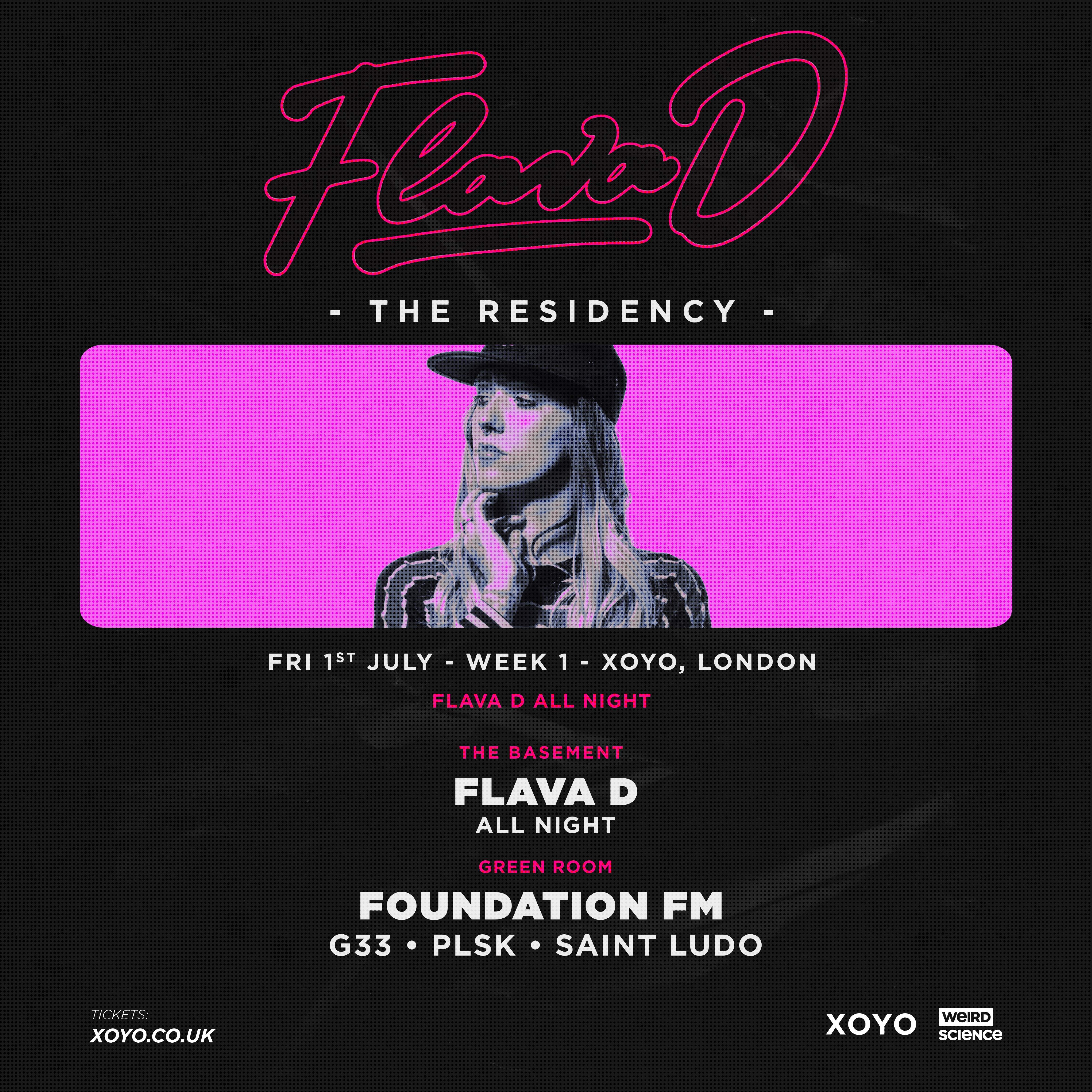 Flava D: The Residency (Week 1) at XOYO, London