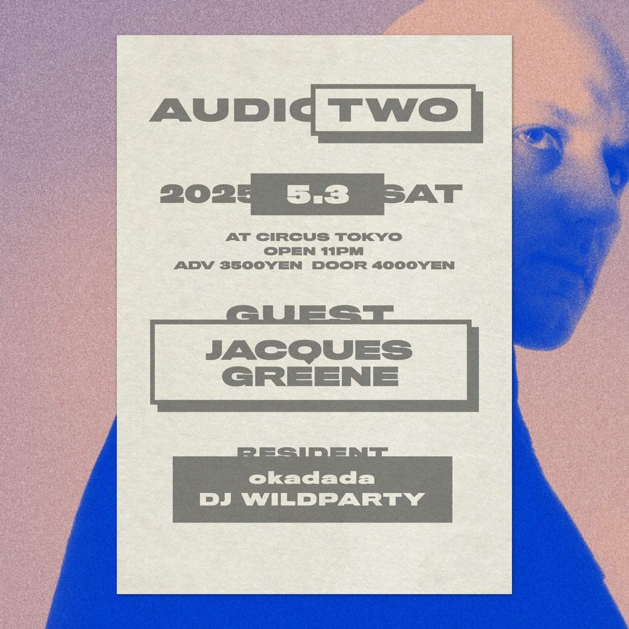 AUDIO TWO -JACQUES GREEN- at Circus Tokyo, 東京