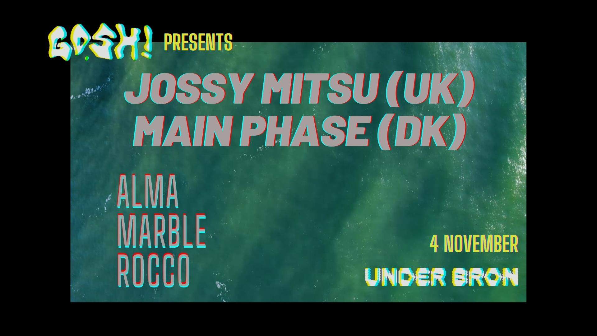 GOSH! with Jossy Mitsu, Main Phase, Alma, Marble & Rocco at Under Bron ...