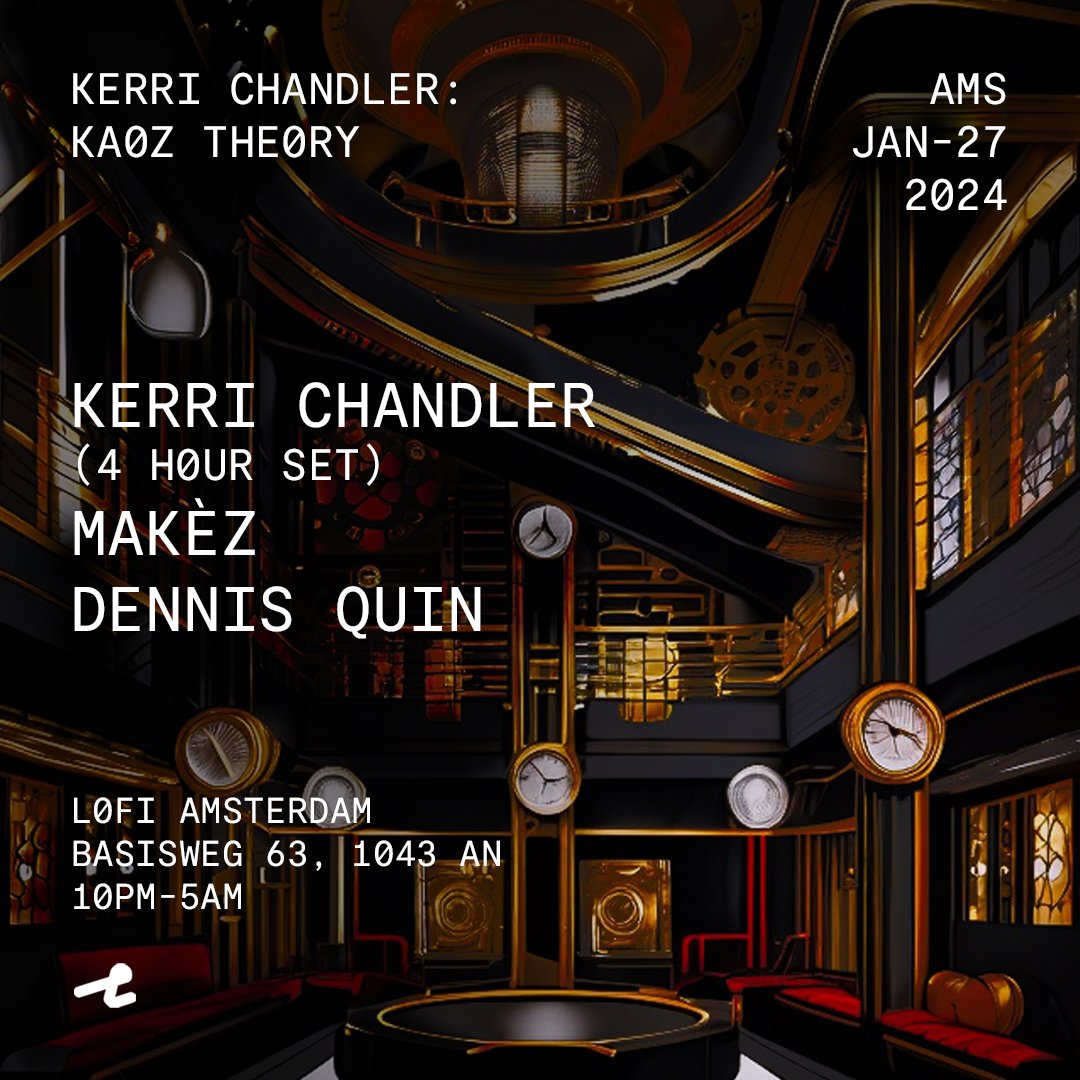 Kaoz Theory presents Kerri Chandler (4 hour set) at Lofi, Amsterdam