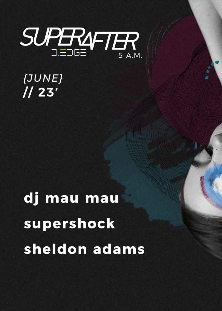 Superafter D-Edge - Dj Mau Mau, Supershock, Sheldon Adams em D-EDGE ...