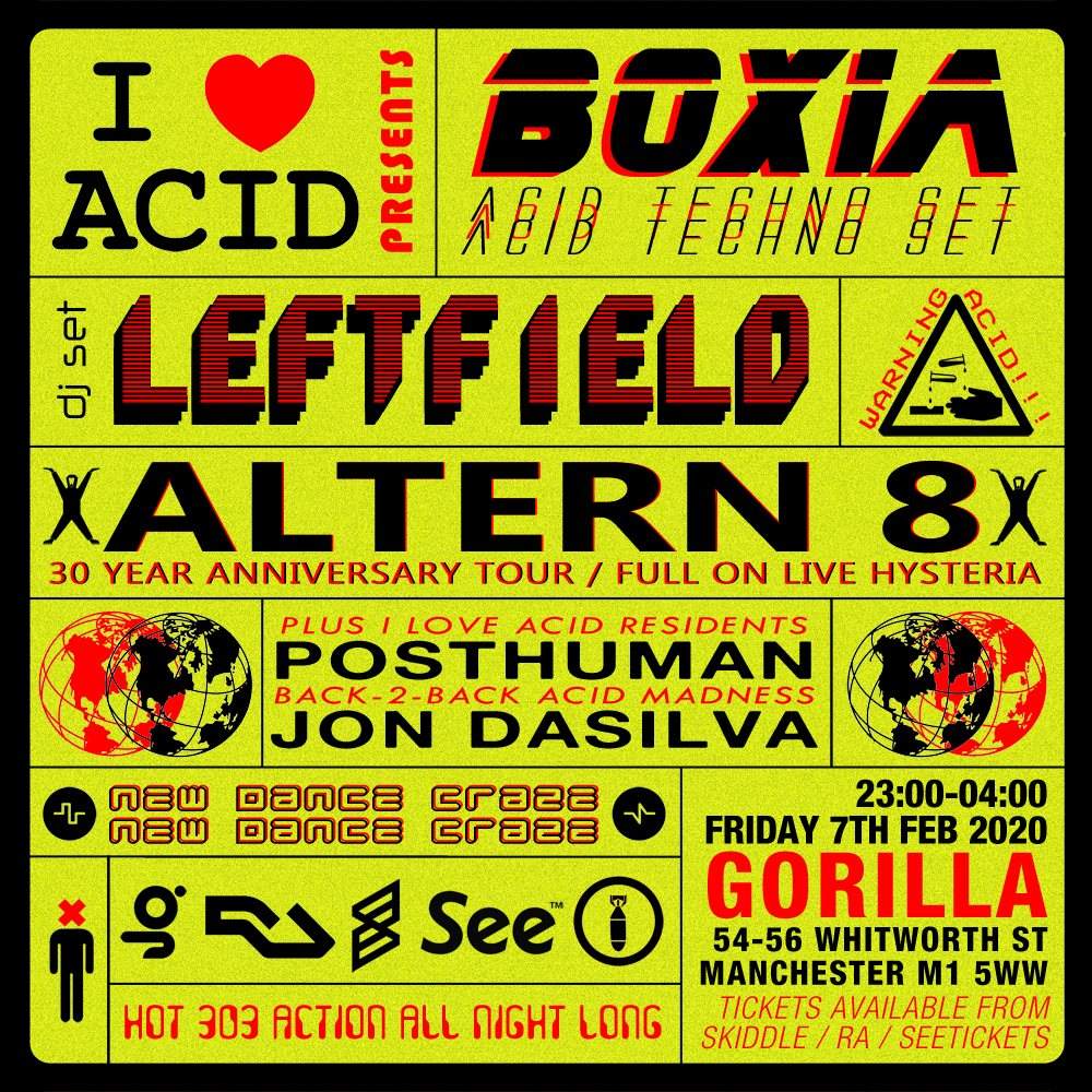 I Love Acid with Leftfield (DJ), Altern8 (Live), Boxia (Acid Set ...