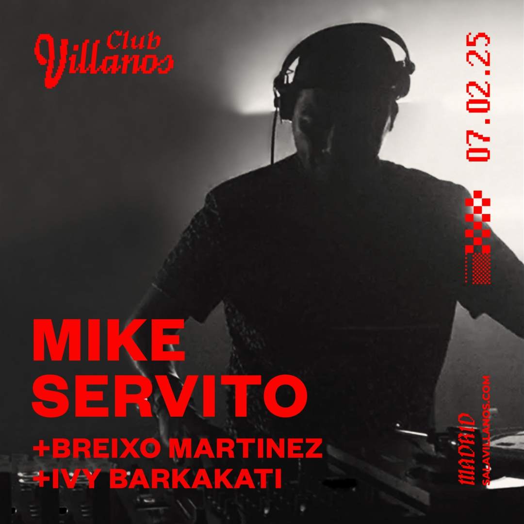 CLUB VILLANOS presenta: Mike Servito + Breixo Martinez + Ivy Barkakati ...