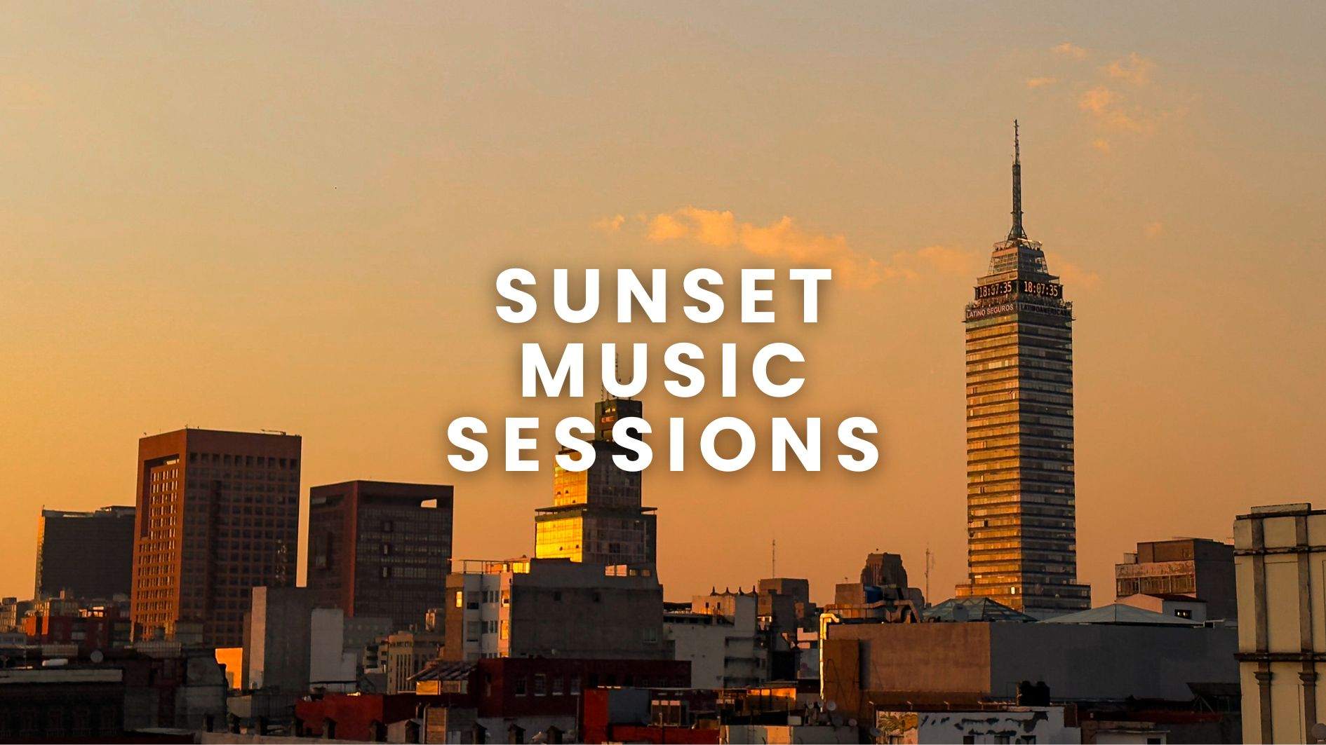 Sunset Music Sessions en Terraza Dos Equis, Ciudad de México