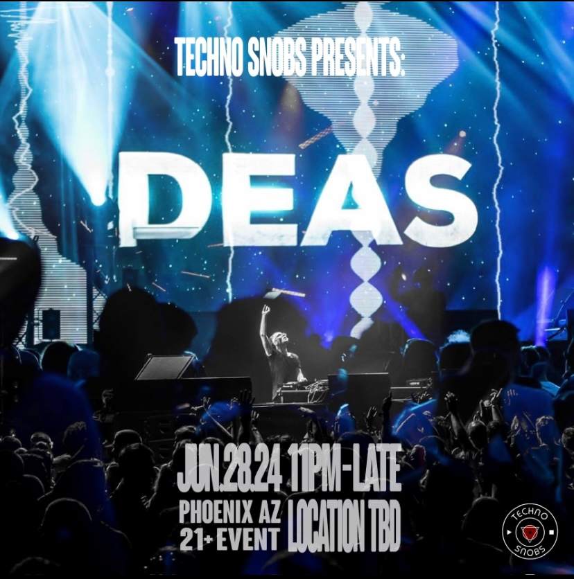 Techno Snobs presents: Deas at TBA - Phoenix, Arizona