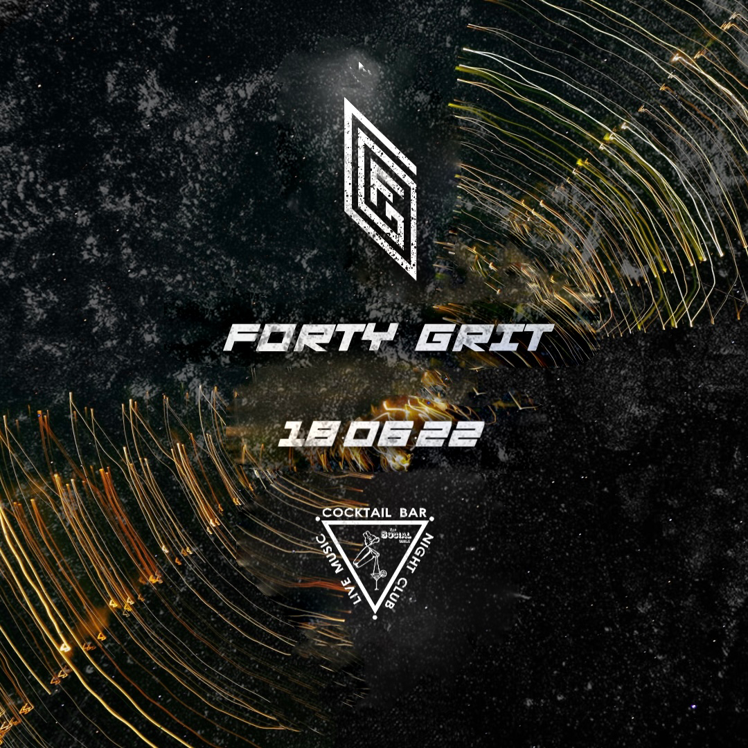 Forty Grit - Summer Social a Social Chill Bar, South + East