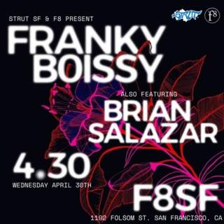 Strut SF and F8 present Franky Boissy at F8 1192 Folsom, San Francisco ...