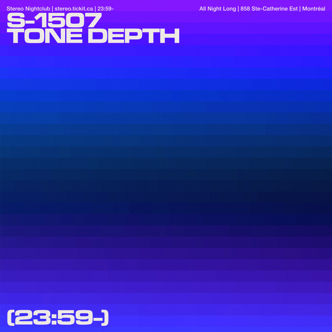 Tone Depth (All Night Long) at Stereo, Montreal