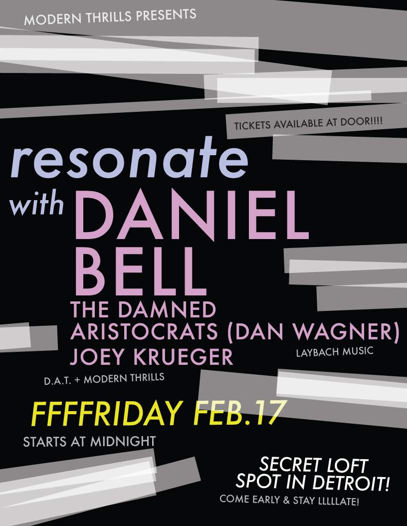 : resonate with : Daniel Bell, The Damned Aristocrats (Dan Wagner), Joey Krueger at TBA - secret ...