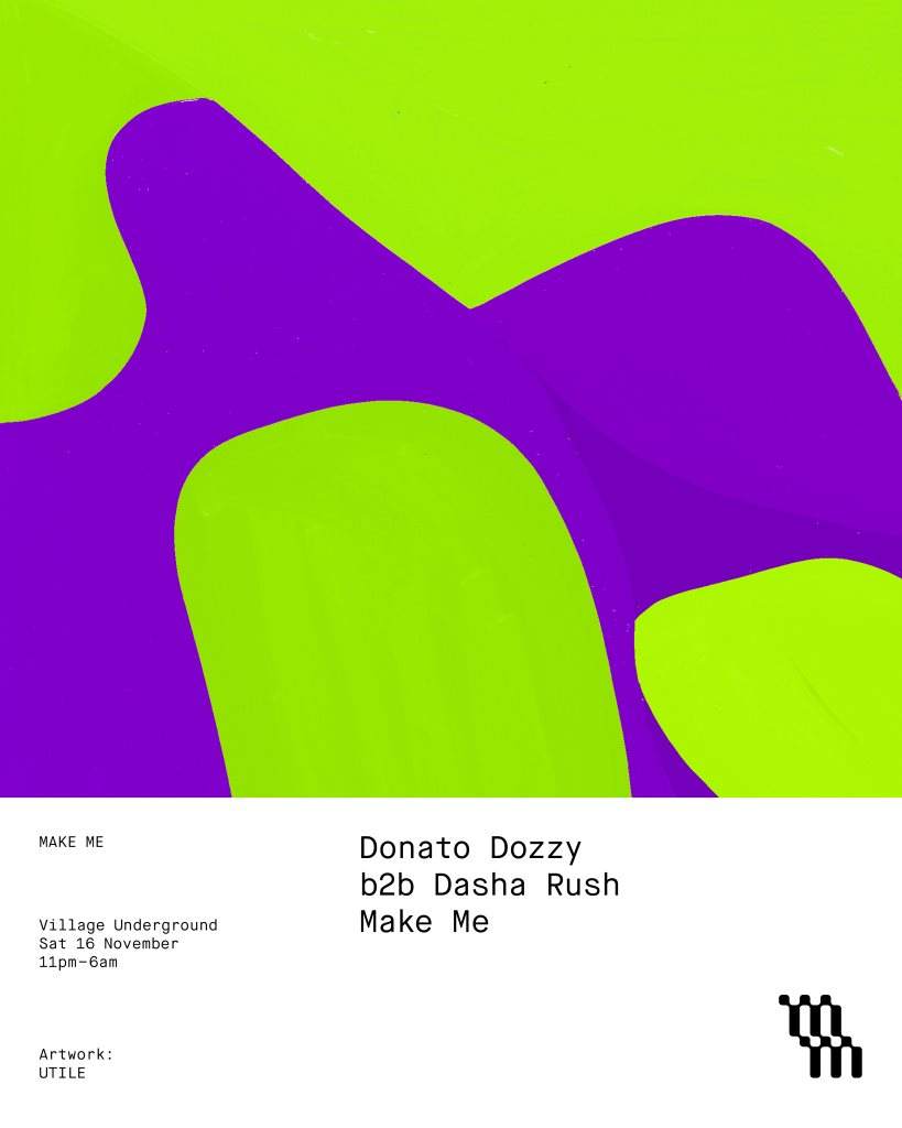 Make Me with Donato Dozzy b2b Dasha Rush at Village Underground, London
