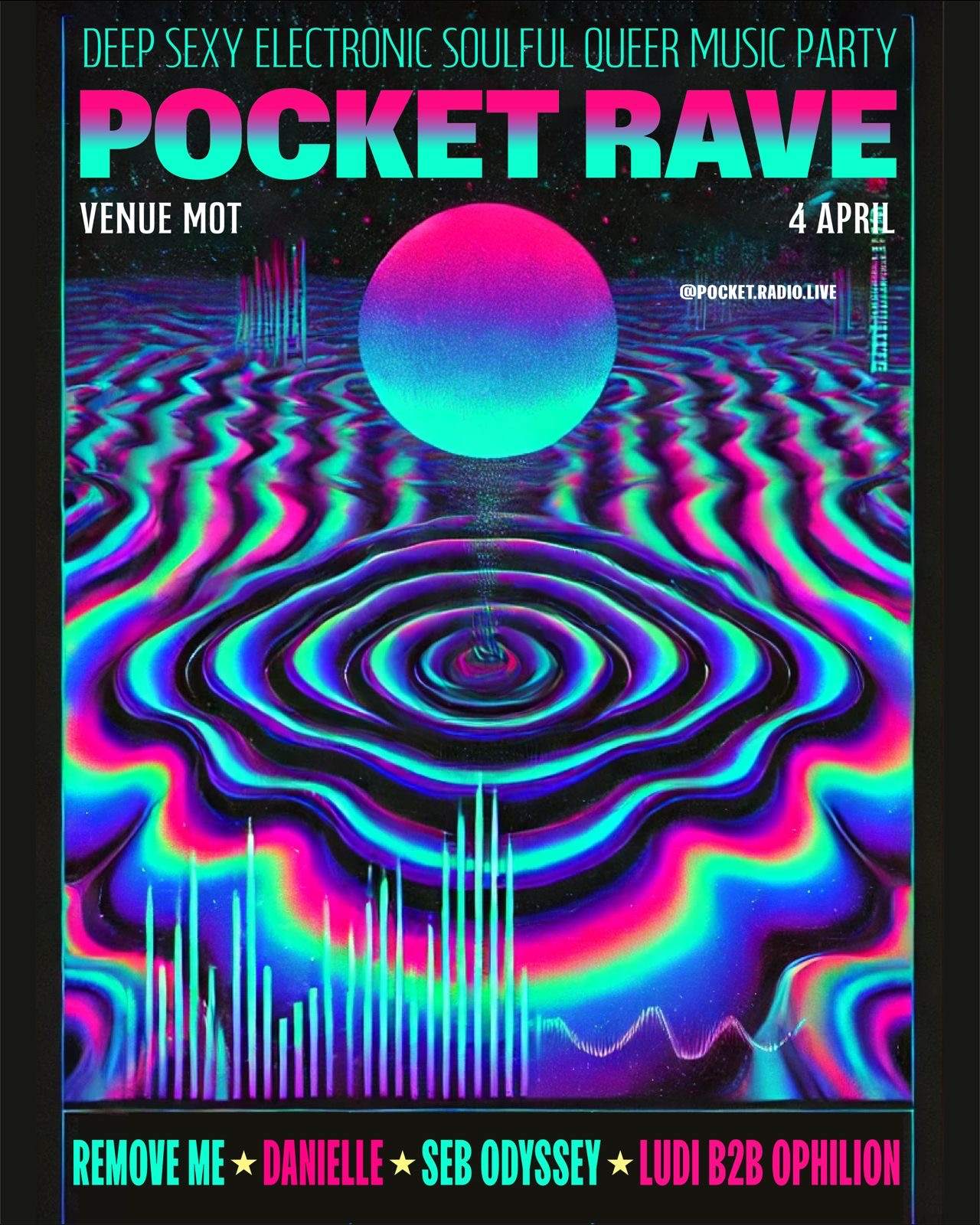 Pocket Rave w/ Danielle, Remove Me, Seb Odyssey, Ludi, Ophilion at M.O ...