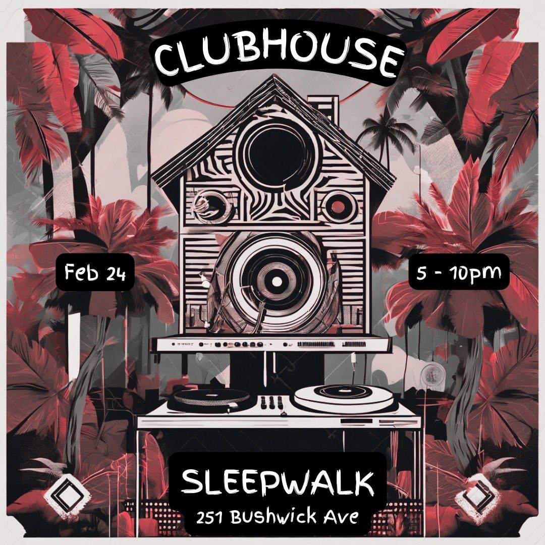 CLUBHOUSE at Sleepwalk, New York City