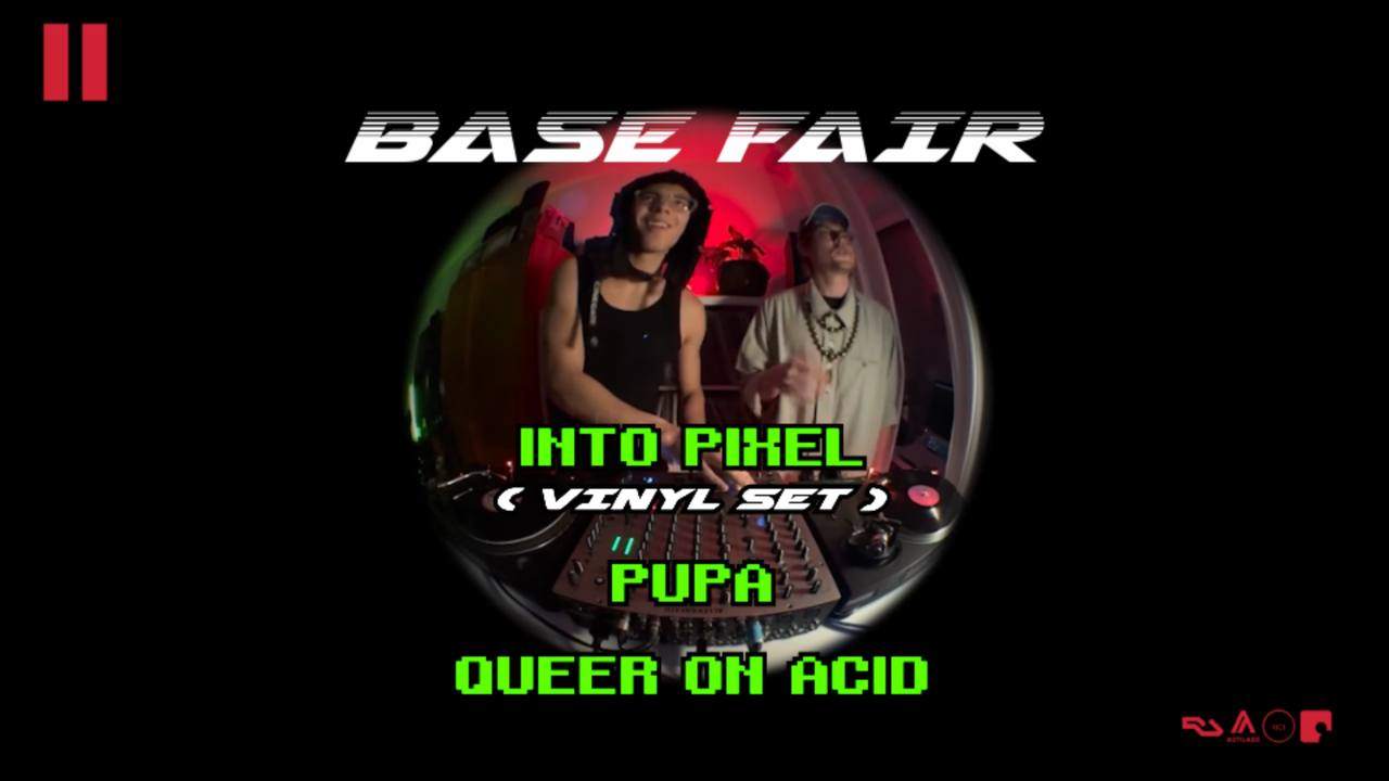 Base Fair: INTO PIXEL, Queer On Acid, PUPA at One One Riga, Riga