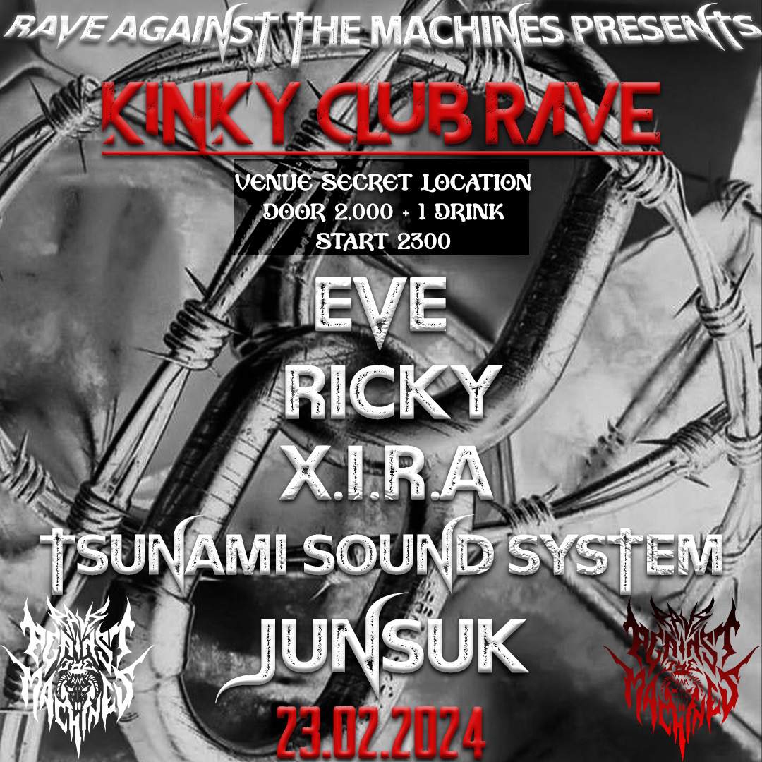 KINKY CLUB RAVE: Eve, X.I.R.A, Ricky, Tsunami Sound System at Secret ...
