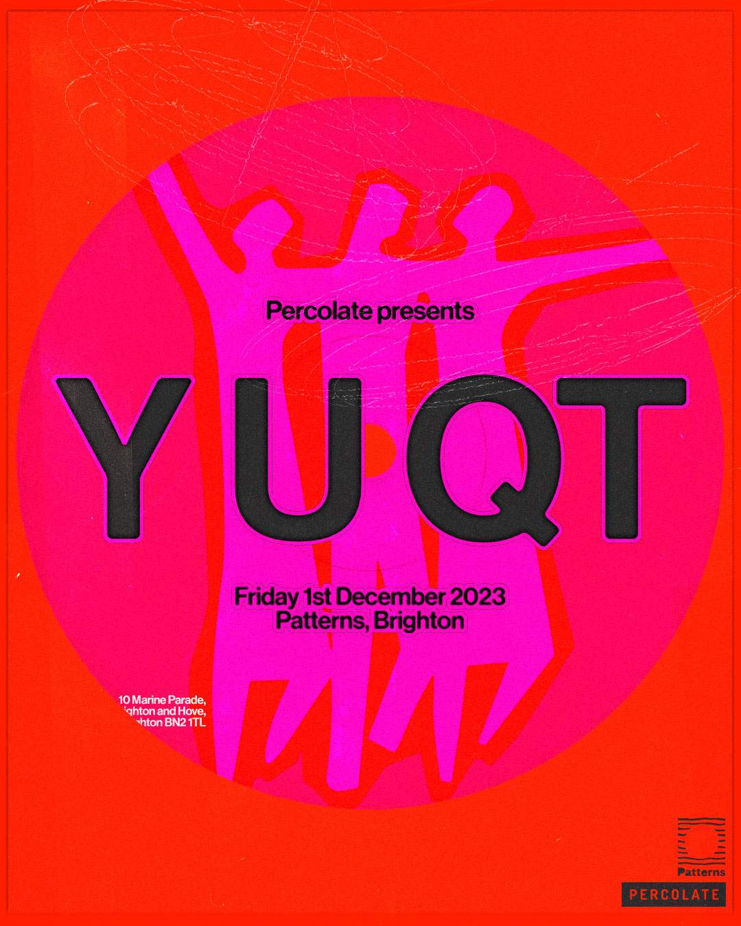 Percolate presents: Y U QT at Patterns, Brighton