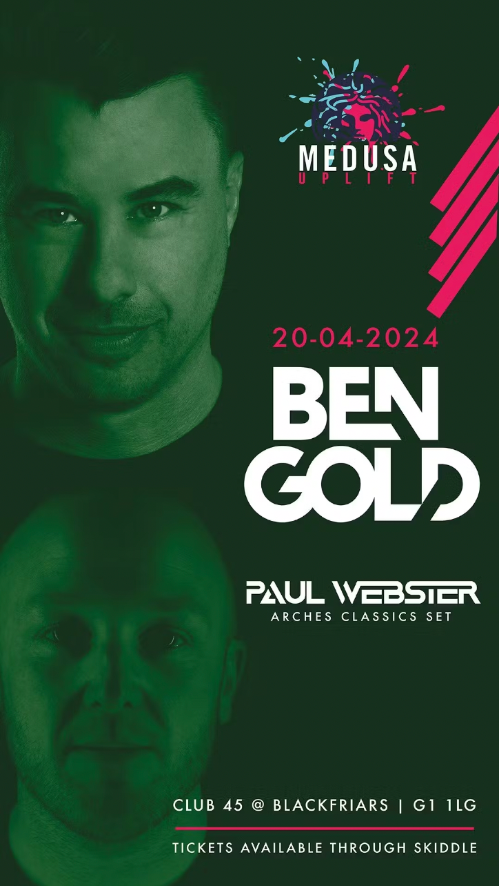 Medusa Uplift Presents Ben Gold & Paul Webster at Club 45 @ Blackfriars, Glasgow