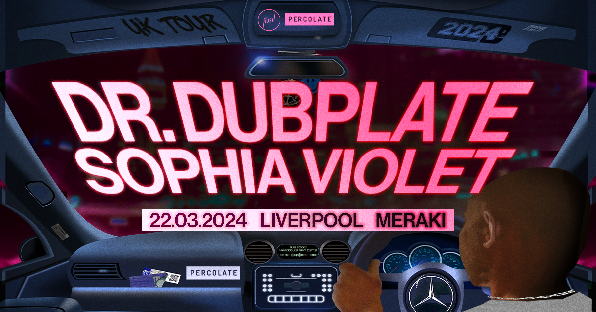 Keep Hush x Percolate presents: Dr Dubplate & Sophia Violet at Meraki ...