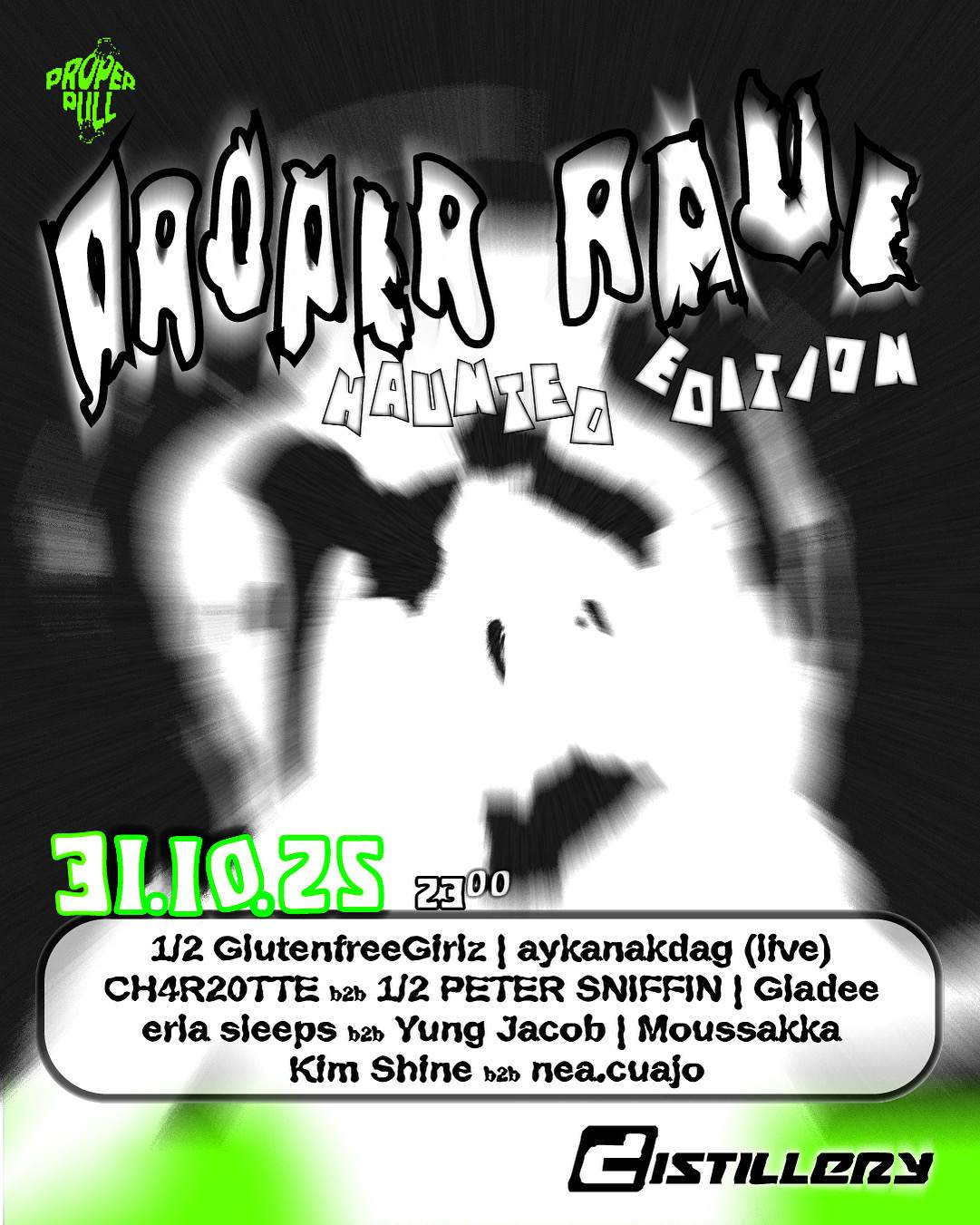Proper Pull pres. Proper Rave: Haunted Edition at Distillery, Leipzig