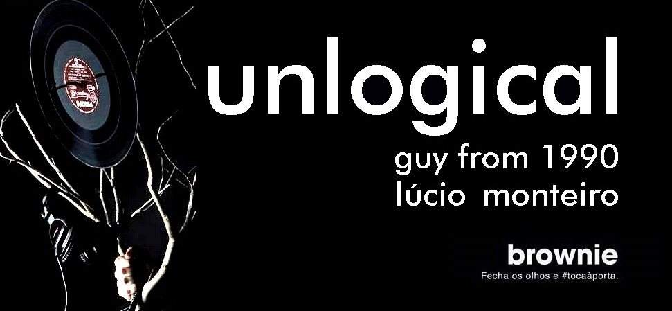 Unlogical with Guy From 1990 + Lucio Monteiro at Brownie, Lisbon