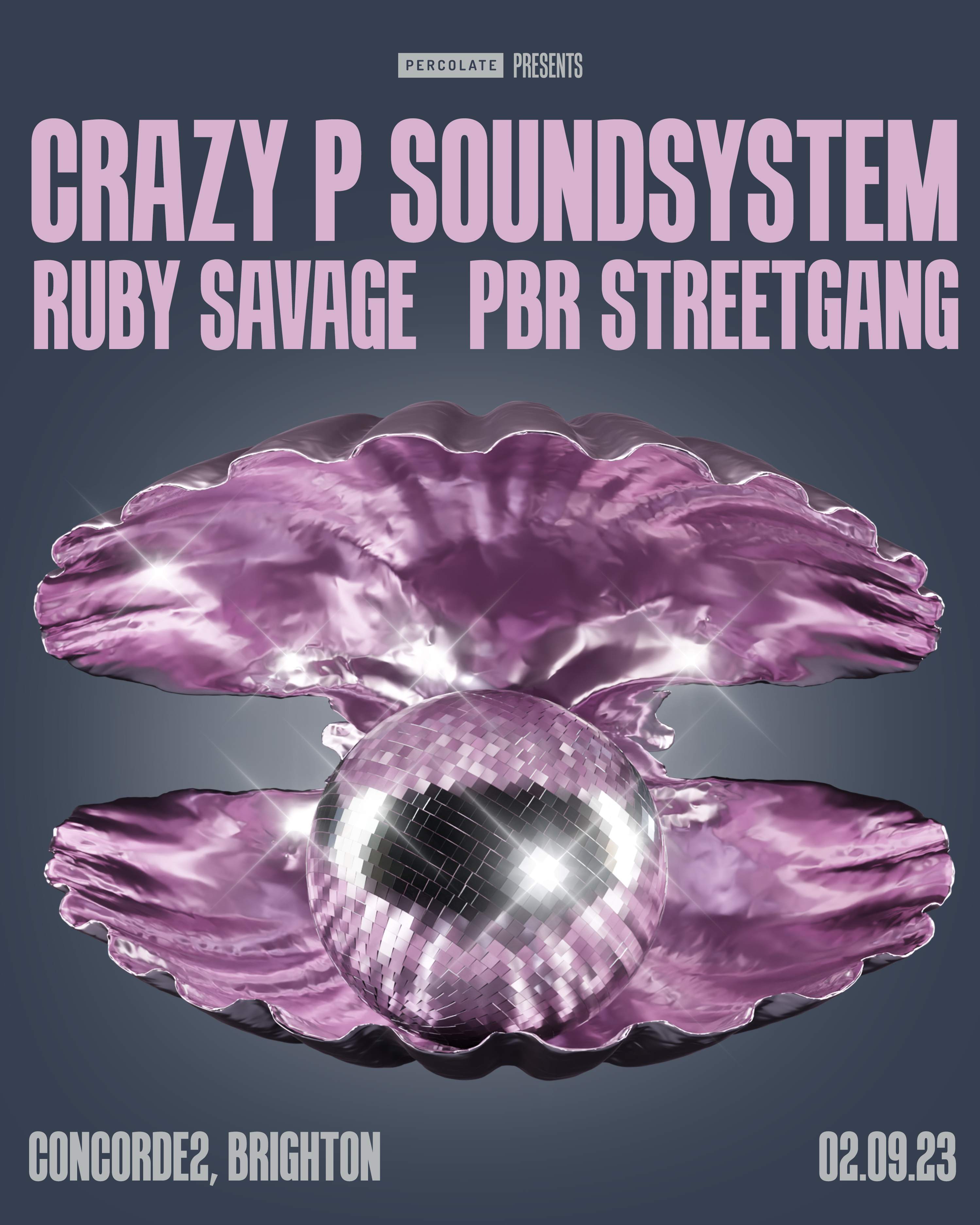 Percolate presents: Crazy P, PBR Streetgang, Ruby Savage at Concorde 2, Brighton