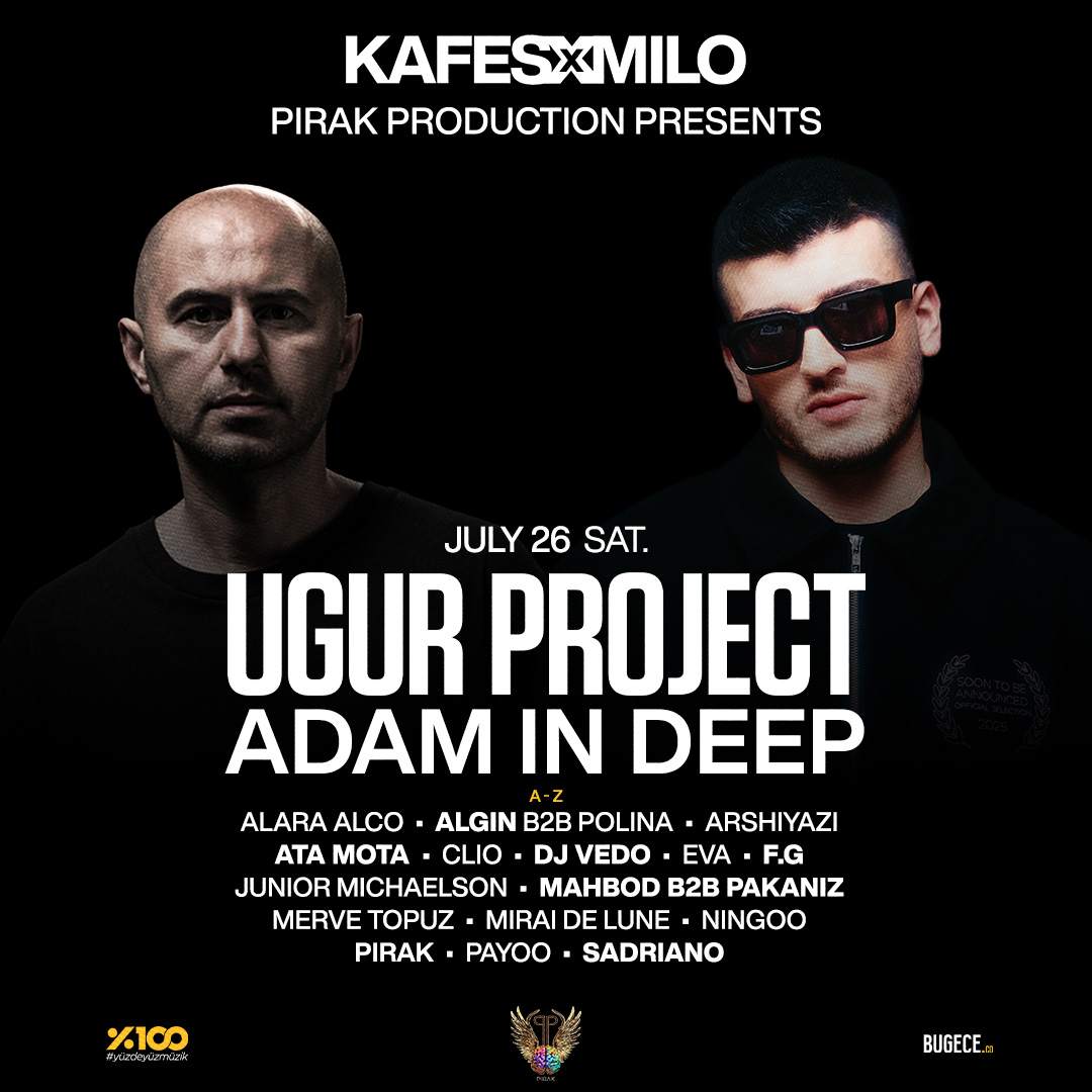 PIRAK PRODUCTION PRESENTS: Ugur Project & ADAM IN DEEP at Kafes x Milo, Istanbul