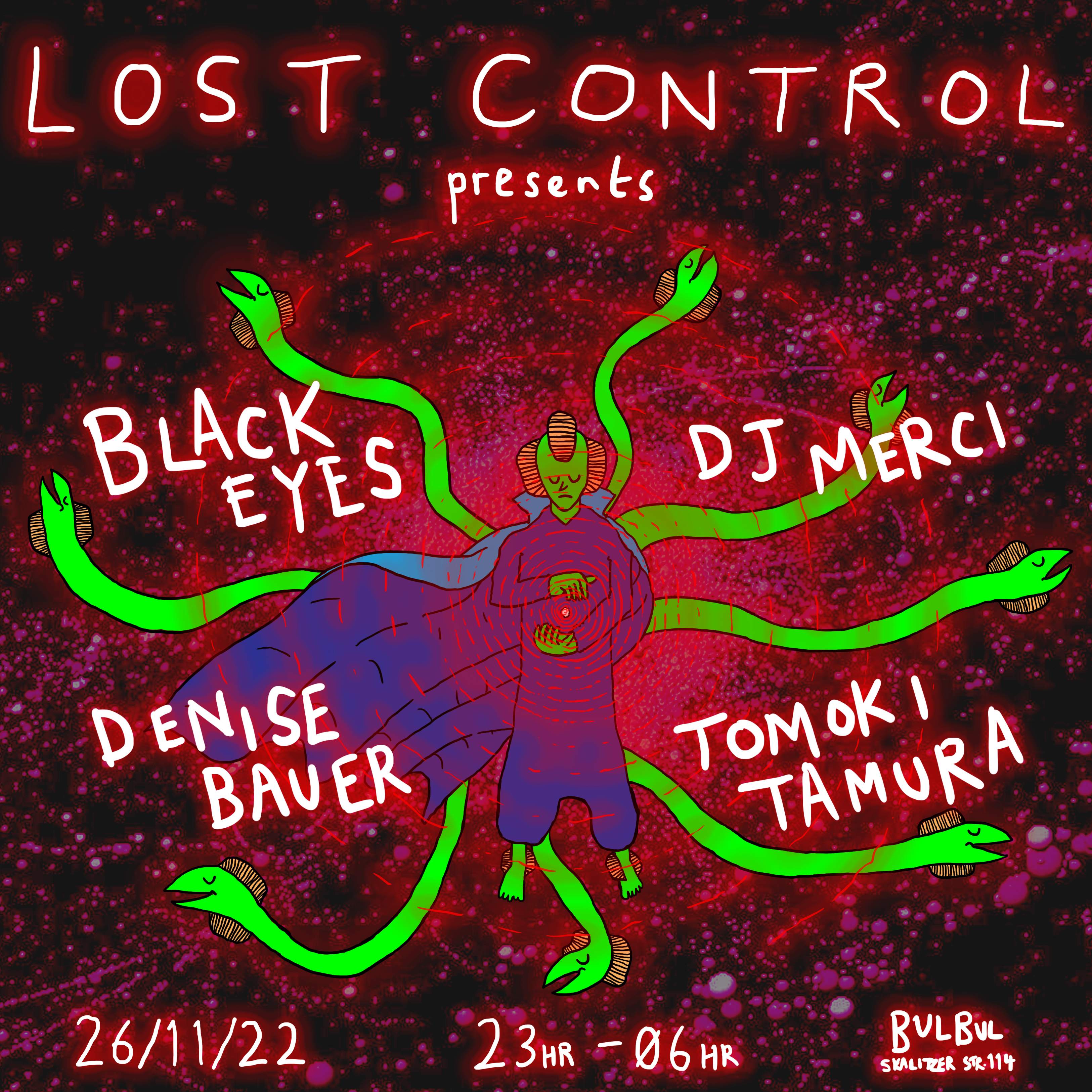 LOST CONTROL presents: Tomoki Tamura, Black Eyes, Denise Bauer, DJ ...
