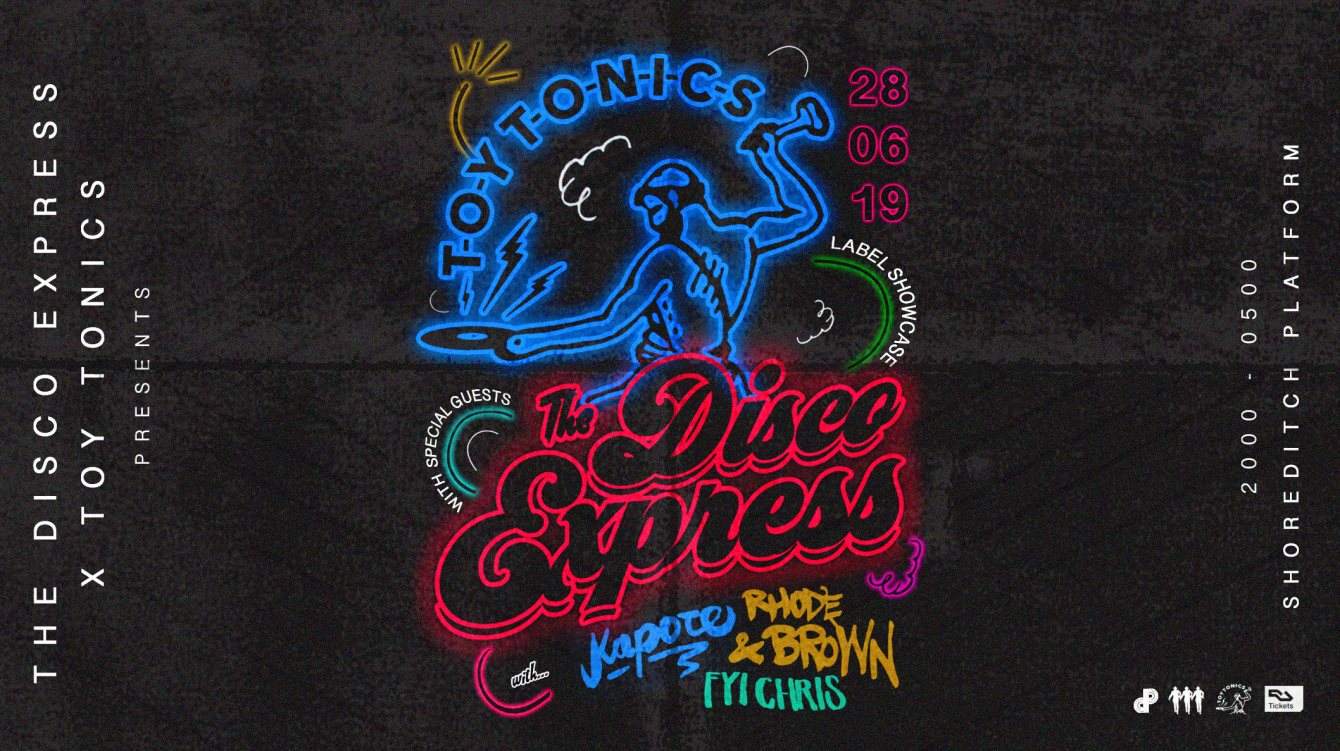 The Disco Express x Toy Tonics with Kapote, Rhode & Brown, FYI Chris at ...