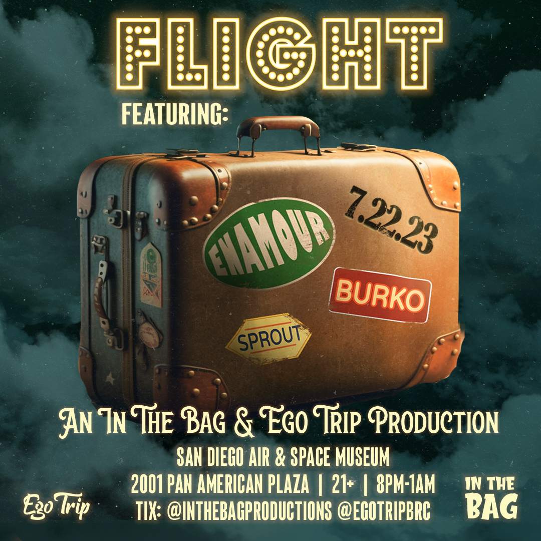 In The Bag Productions & Ego Trip present: FLIGHT with Enamour, Burko ...