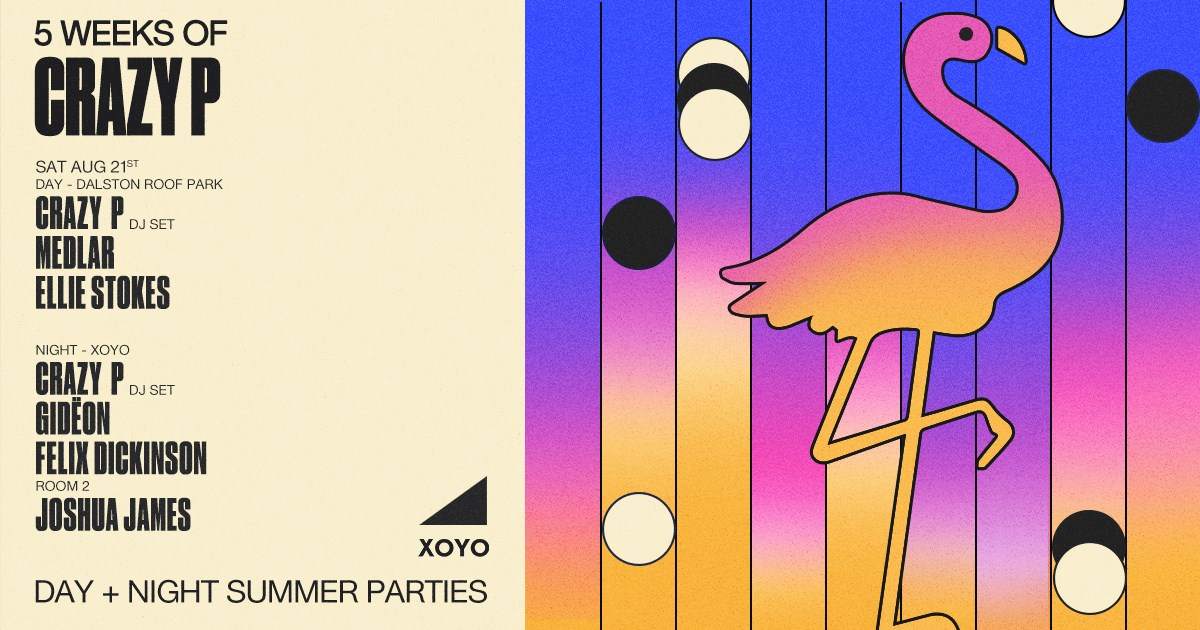 5 Weeks of Crazy P - Day & Night Series bei XOYO, London