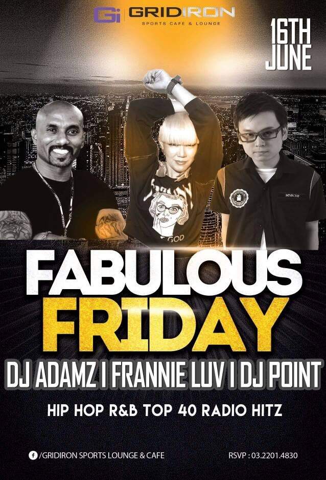 Fabulous Friday with Djadamz ,Dj Frannie Luv & Dj Point bei Gridiron ...