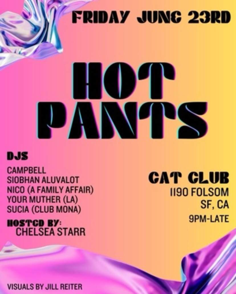 HOT PANTS San Francisco Pride at Cat Club, San Francisco/Oakland