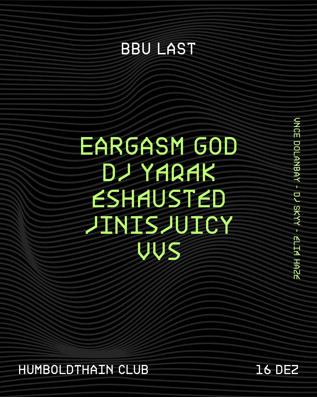 BBU LAST with EARGASM GOD, DJ YARAK etc bei Humboldthain Club, Berlin