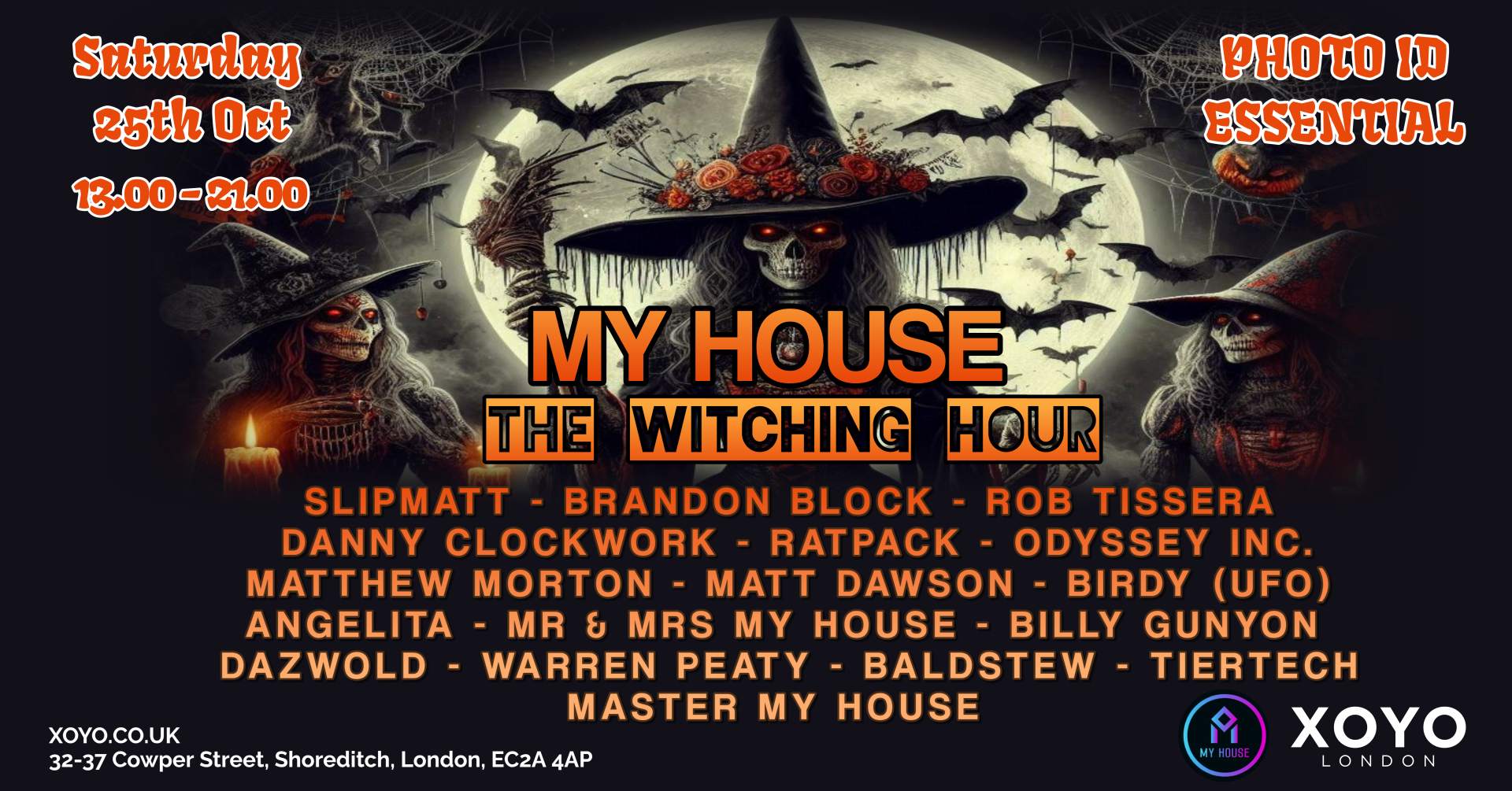 My House - The Witching Hour at XOYO, London