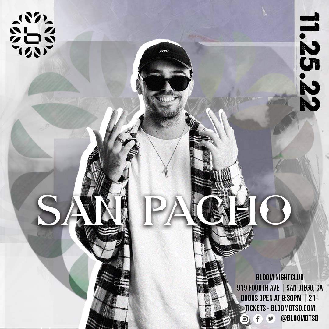 San Pacho at Bloom Nightclub, San Diego