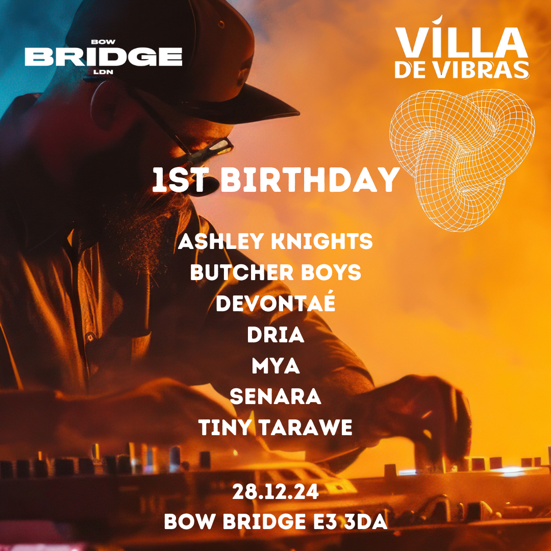 Villa De Vibras: 1 Year Anniversary at Bow Bridge, London