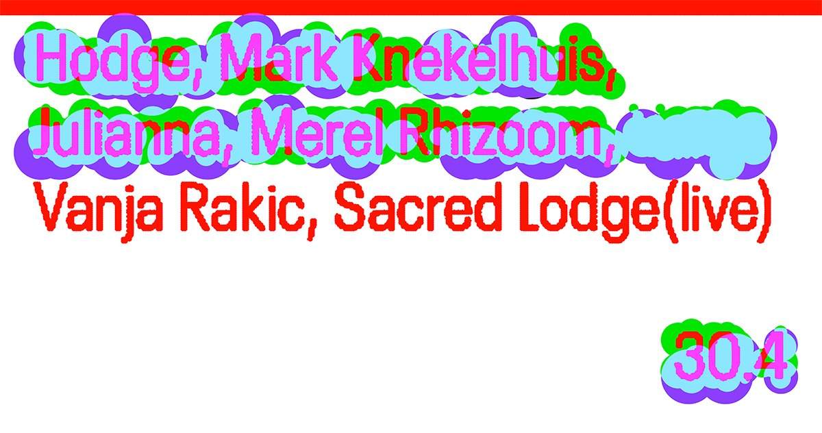 Hodge, Mark Knekelhuis, Julianna, Merel Rhizoom, Vanja Rakic, Sacred ...