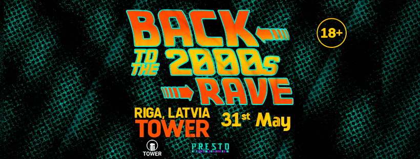 BACK TO THE 2000's RAVE at Tower Nightclub & Concert Hall, Riga · Tickets