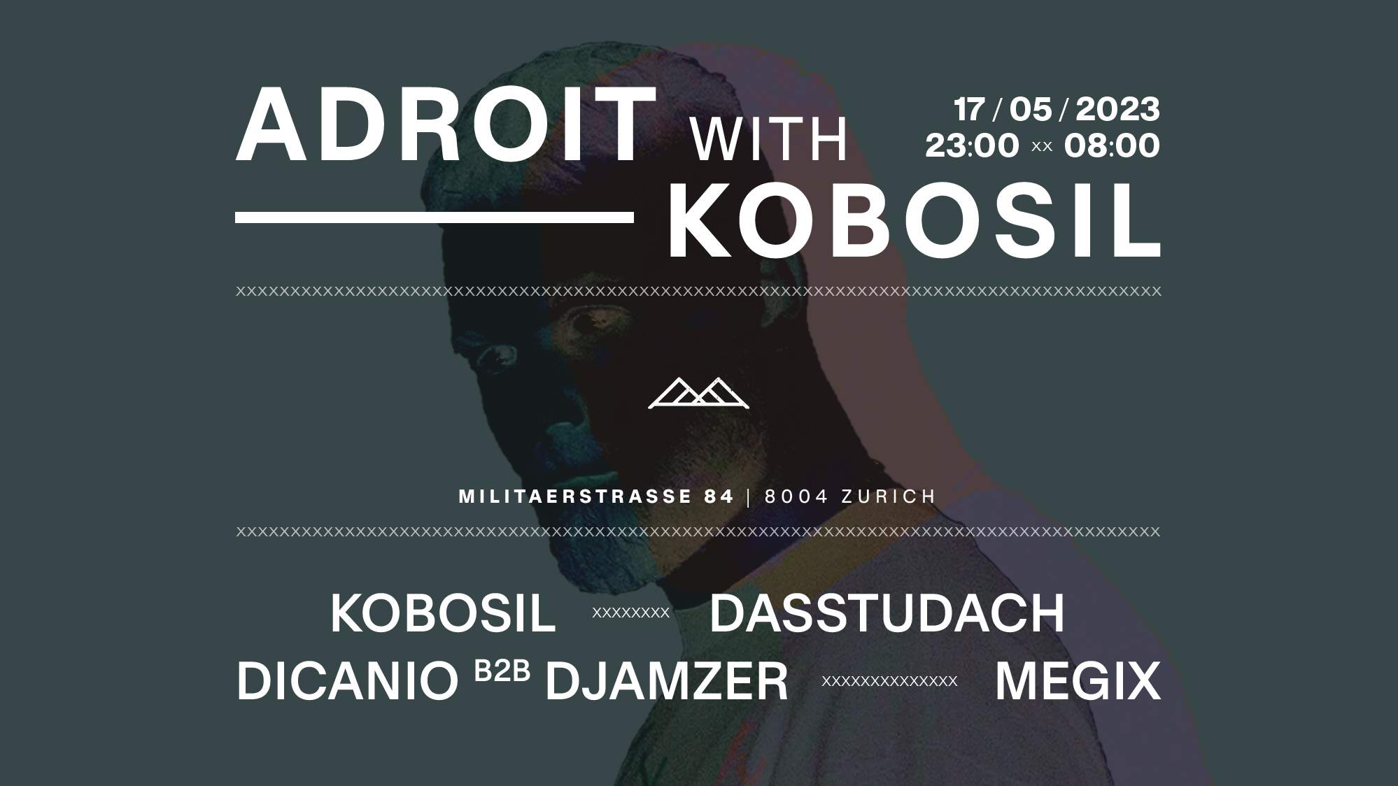 Adroit x Kobosil at TBA - Militaerstrasse 84, 8004 Zurich, Switzerland