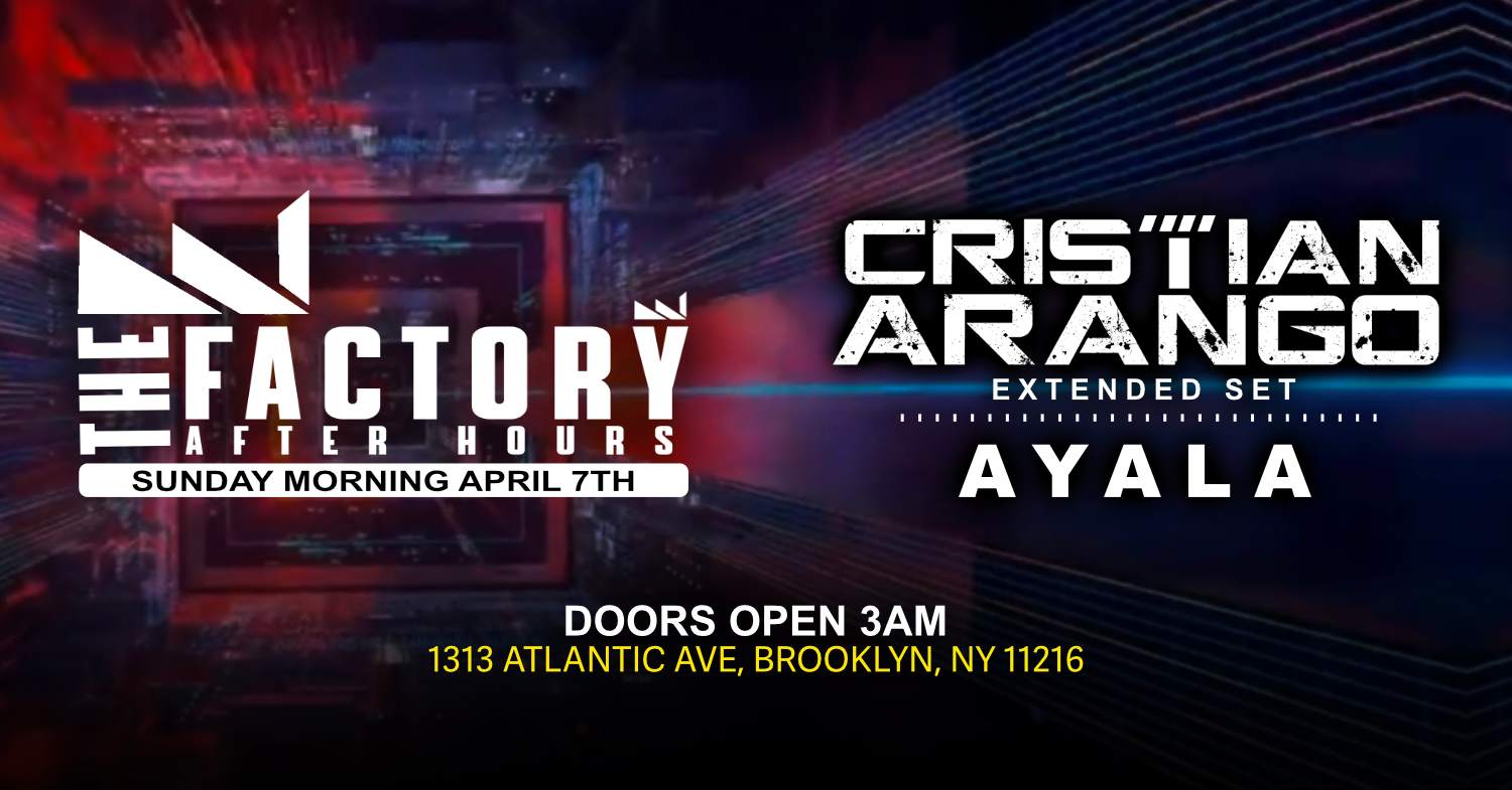 The Factory After Hours - Cristian Arango Extended Set at TBA - 1313 ...