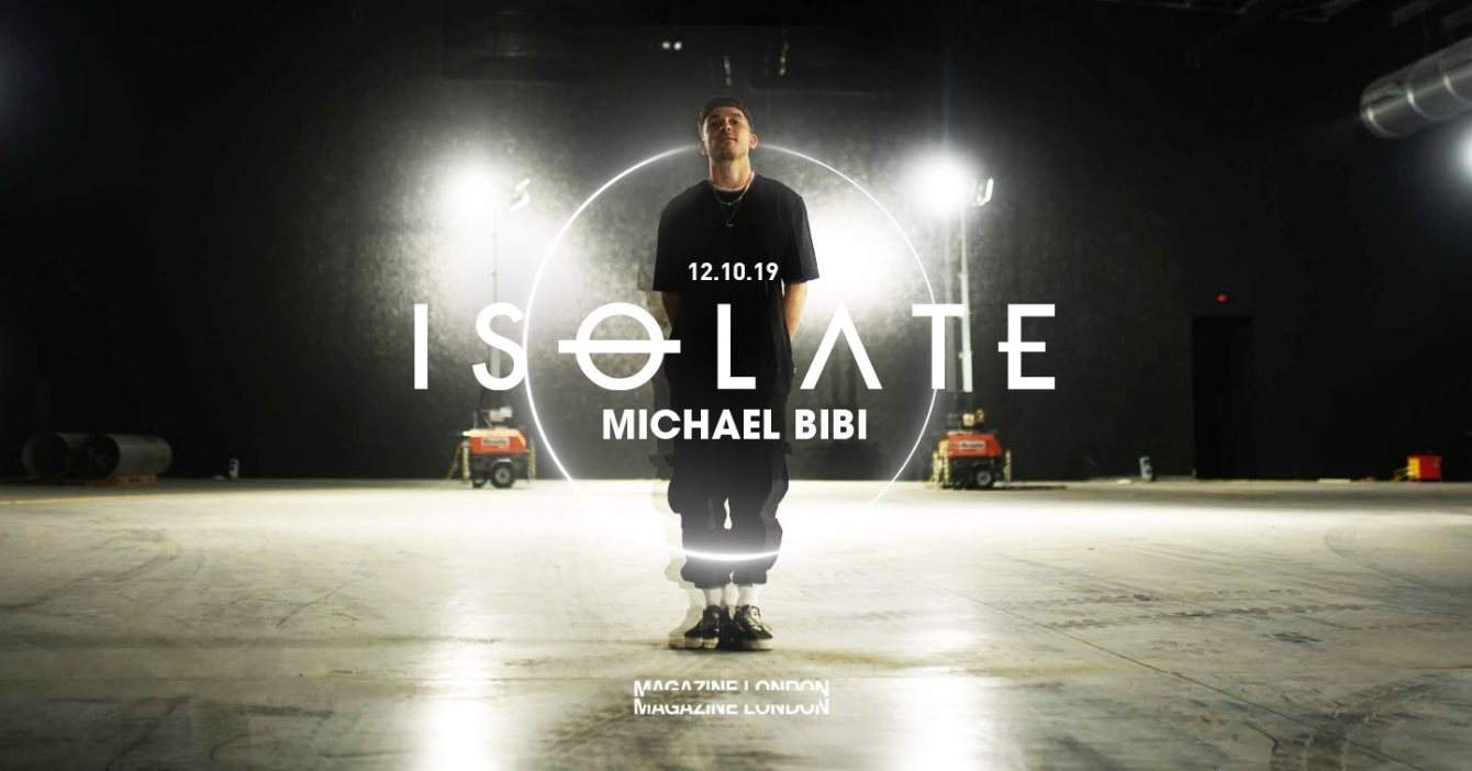Michael Bibi presents Isolate (Sold Out) em Magazine London, London