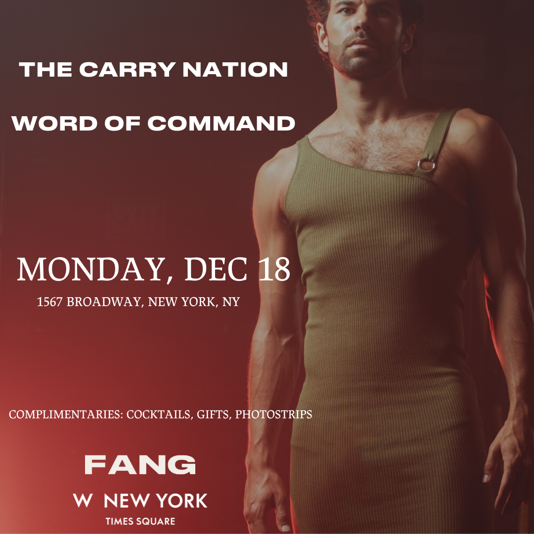 FANG X W NY Times Square present: The Carry Nation / Word of Command ...