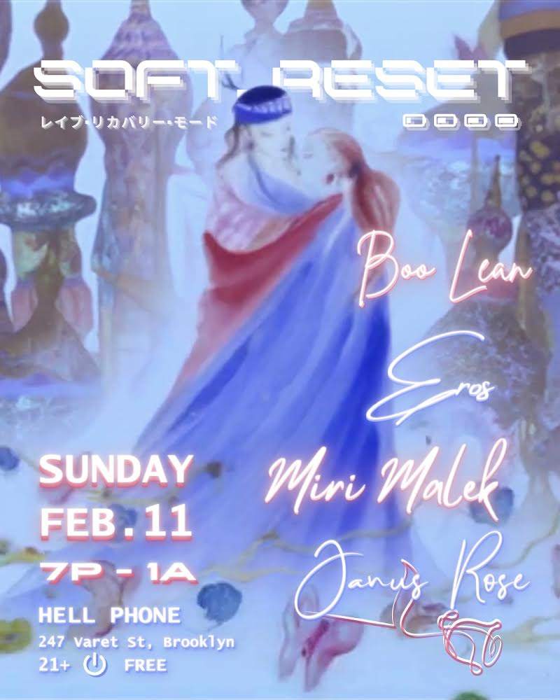 SOFT_RESET: Boo Lean, Eros, Miri Malek, Janus Rose at Hell Phone, New ...