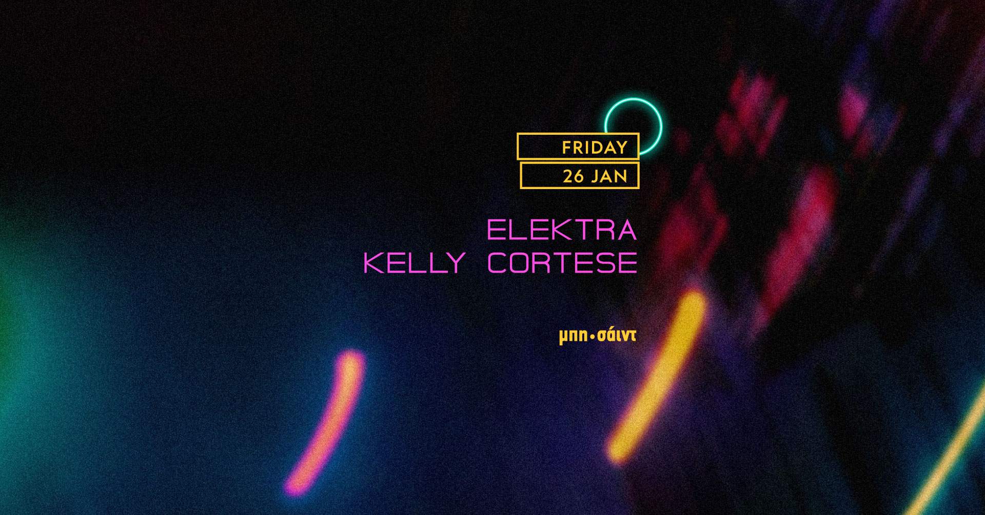 Elektra / Kelly Cortese at b•side athens, Athens