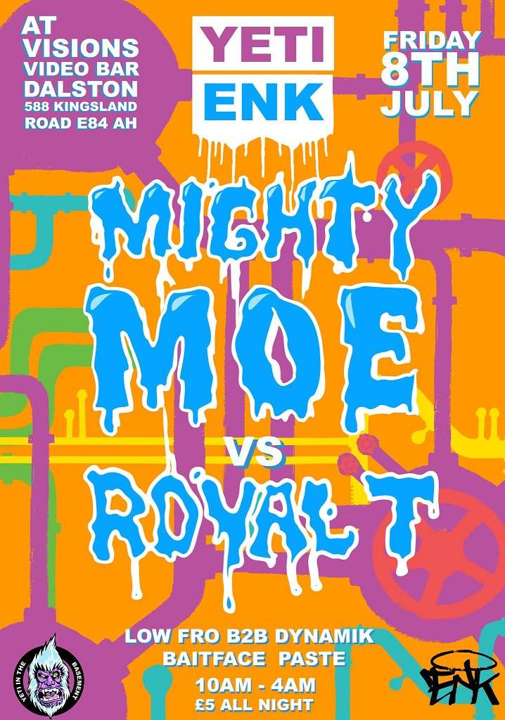 Yeti Enk presents: Mighty Moe vs Royal T at Visions Video Bar, London