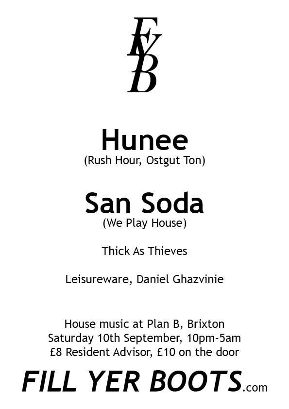 Fill Yer Boots with Hunee and San Soda at Plan B, London
